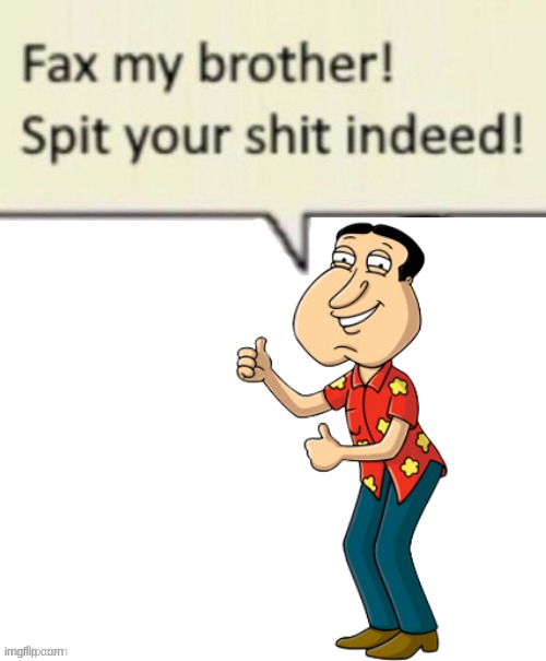 Fax my brother! (blank) - Imgflip