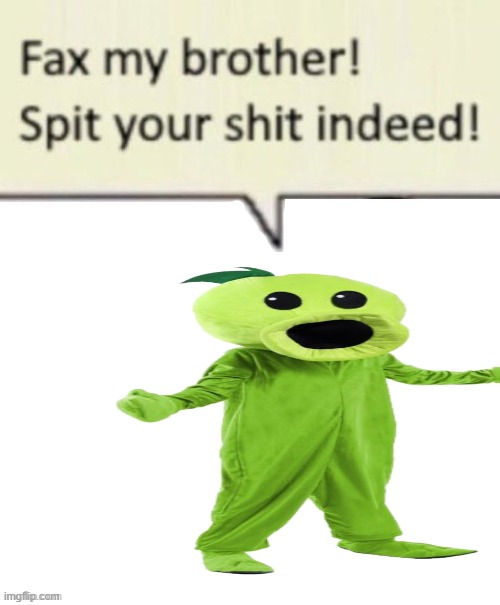 Fax my brother! (blank) - Imgflip