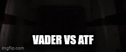 Vader vs ATF - Imgflip