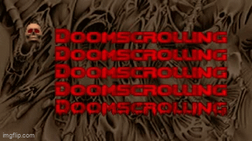 DOOM Scrolling - Imgflip