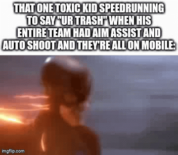 lmao a bunch of my memes are about mobile aim assist players - Imgflip