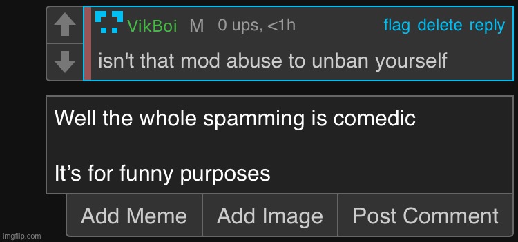 Plus I’ve spammed before and not been banned and nobody complains ...