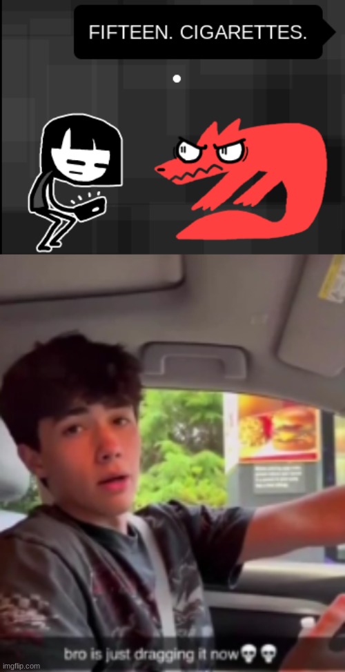 Image tagged in bro is just dragging it now - Imgflip