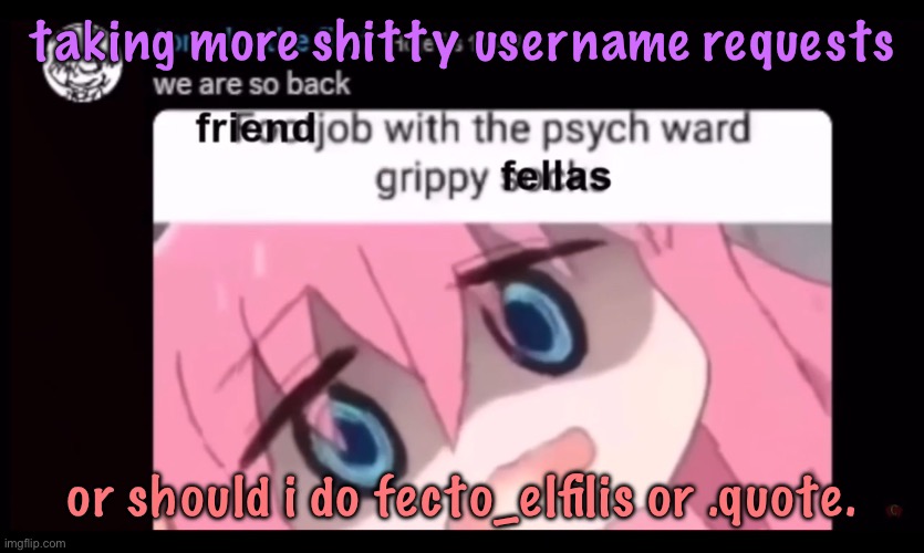 friendjob with the psych ward grippy fellas - Imgflip