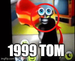 1999 tom - Imgflip