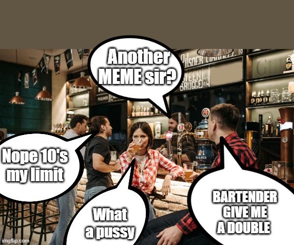 Happy hour at the local MEME bar. - Imgflip