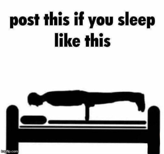 Repost this if you sleep like this - Imgflip