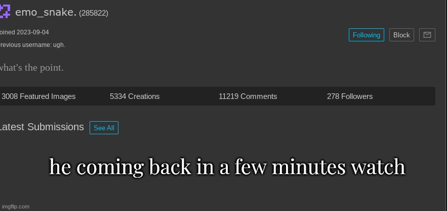 man never leaving - Imgflip