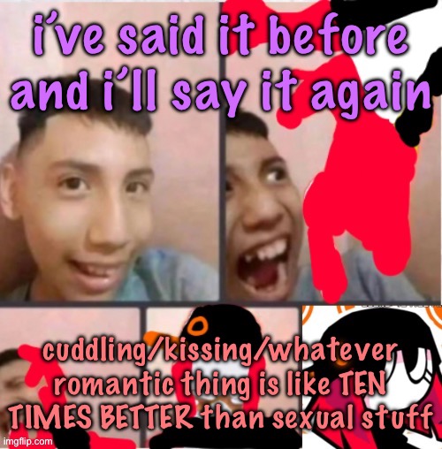 in a relationship i’d rather just cuddle and shit instead of fucking - Imgflip