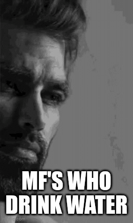 drink water - Imgflip