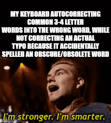 autocorrect be like - Imgflip