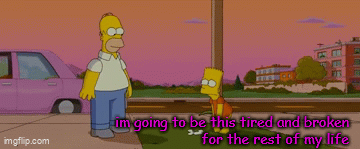 Tired and Broken - Imgflip