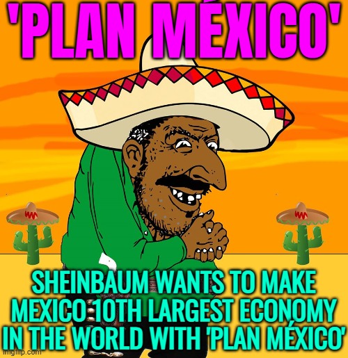 'Plan México' - Imgflip