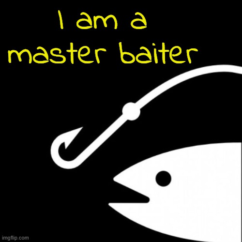 this is bait template - Imgflip