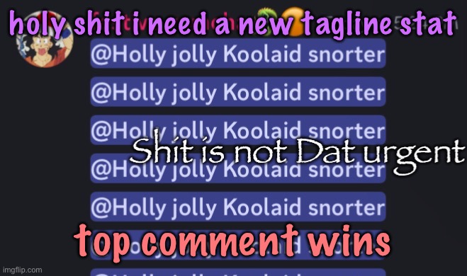 top comment is my tagline yeah - Imgflip