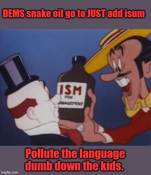 ism cures everything. WEO KLAUSS SWABB, you'll own nothing, but you'll ...