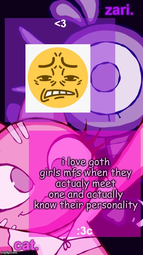 ik yall are not gonna like their personality be fr ;-; - Imgflip