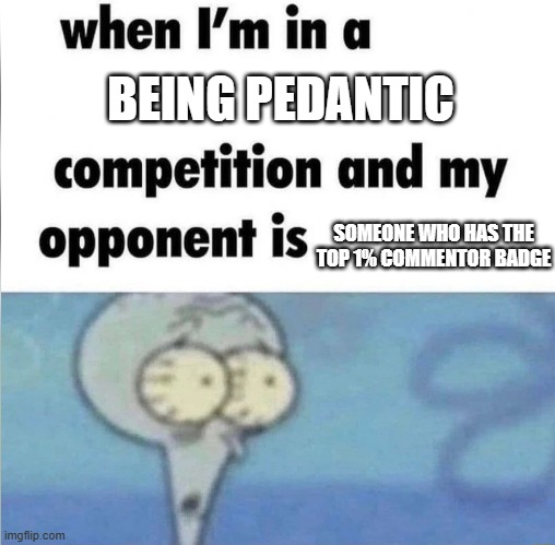 whe i'm in a competition and my opponent is - Imgflip