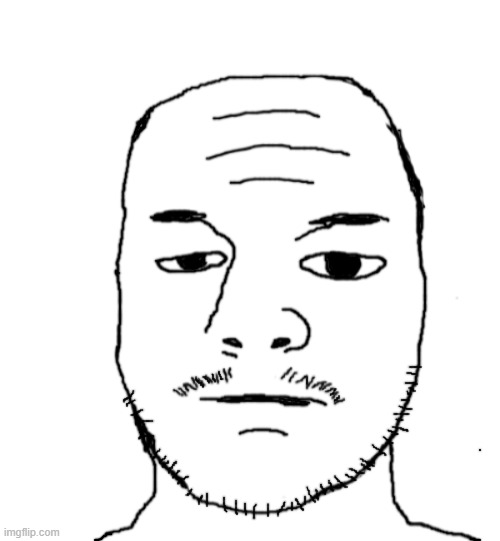 dannyjak but it actually feels like a soyjak - Imgflip