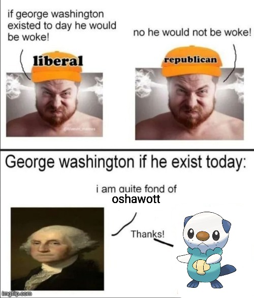 George Washington if he existed today - Imgflip