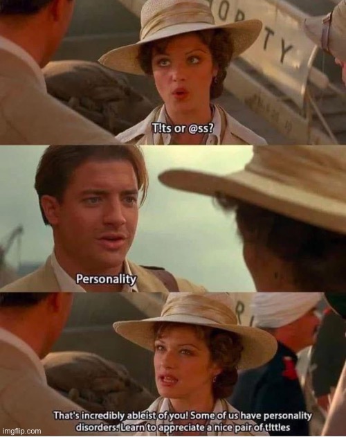 Personality (mod note: as a woman, this is not cool, however I don't mod abuse) - Imgflip