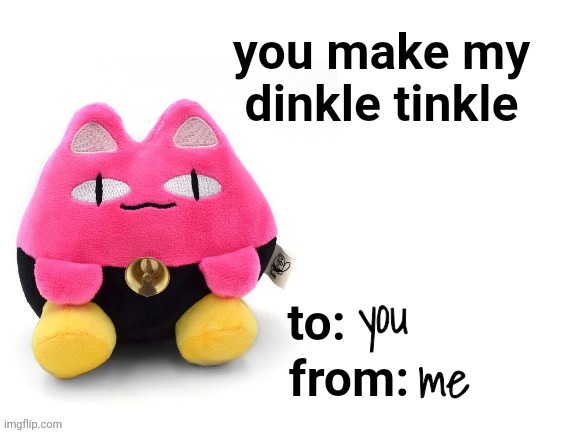 you make my dinkle tinkle - Imgflip