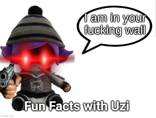 Fun Facts with Uzi (plush edition) - Imgflip