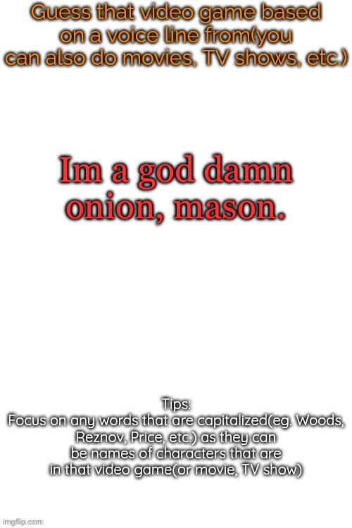 Guess that video game based on a voice line from it - Imgflip