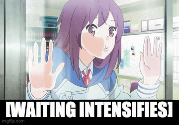 waiting intensifies - Imgflip