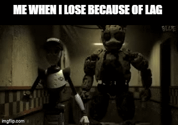 me when I lose a video game due to lag!!! - Imgflip