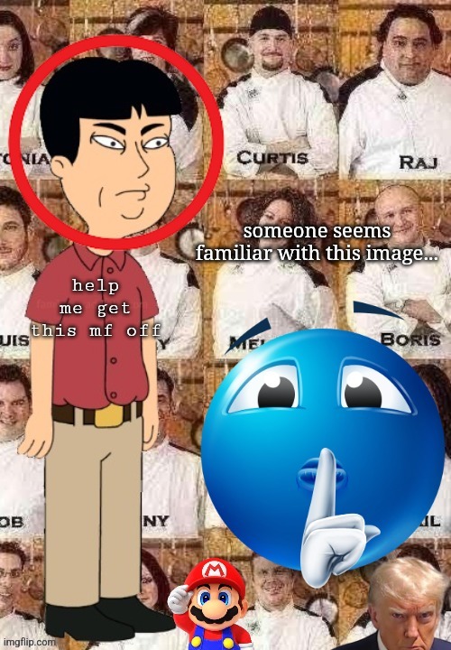 i swear I've seen one of these guys before (mindblown!!!!111) - Imgflip