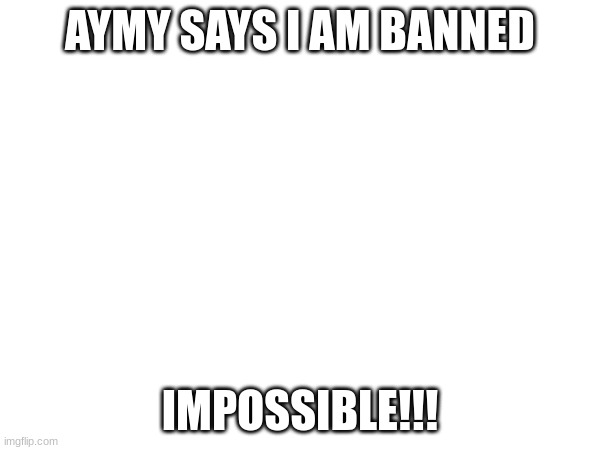 unbannable - Imgflip