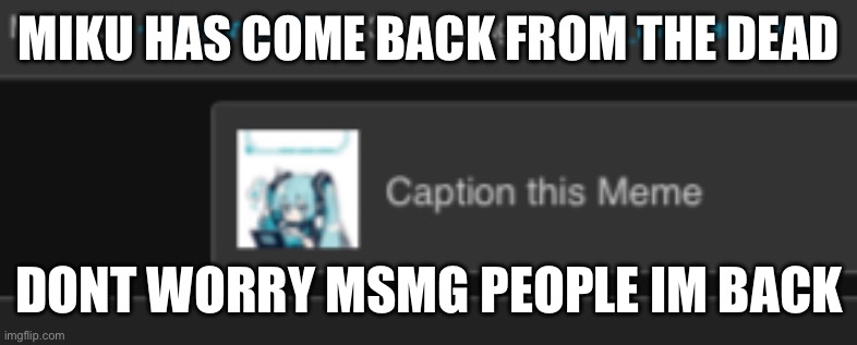 mikus back yall - Imgflip