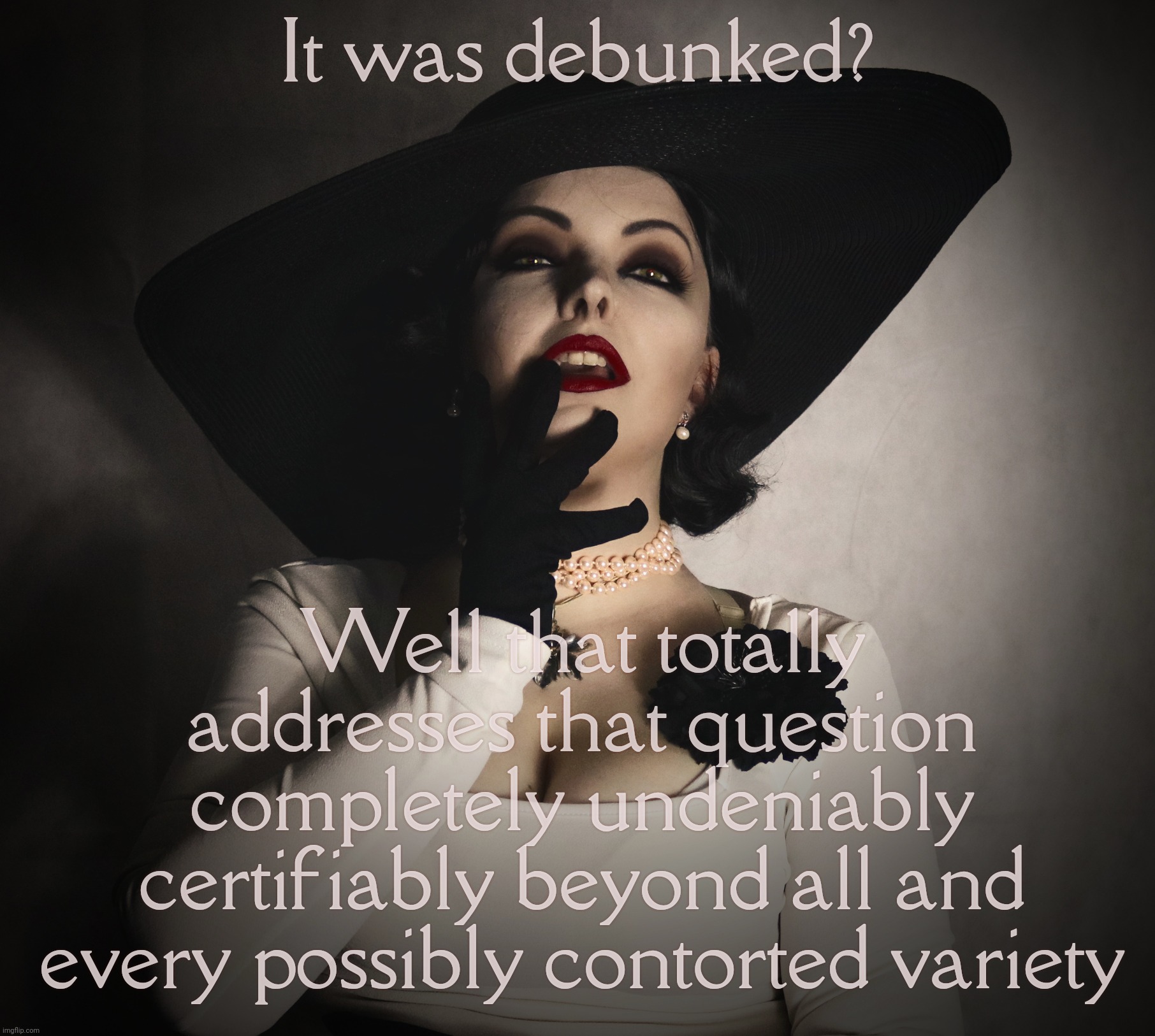 "That's been debunked" - from the standard MAGAt starter pack of replies to deflect by,,, - Imgflip