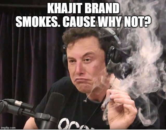 Elon Musk smoking a joint - Imgflip