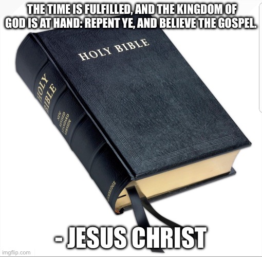 Repent and believe the gospel - Imgflip