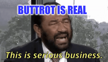 Buttrot is real - Imgflip