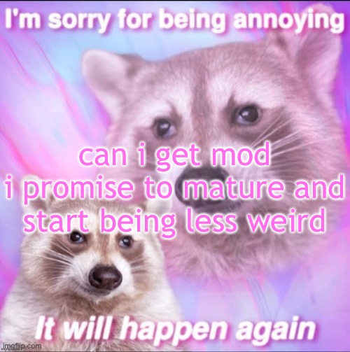 and I’m also going to fix my mistakes I made previously. - Imgflip