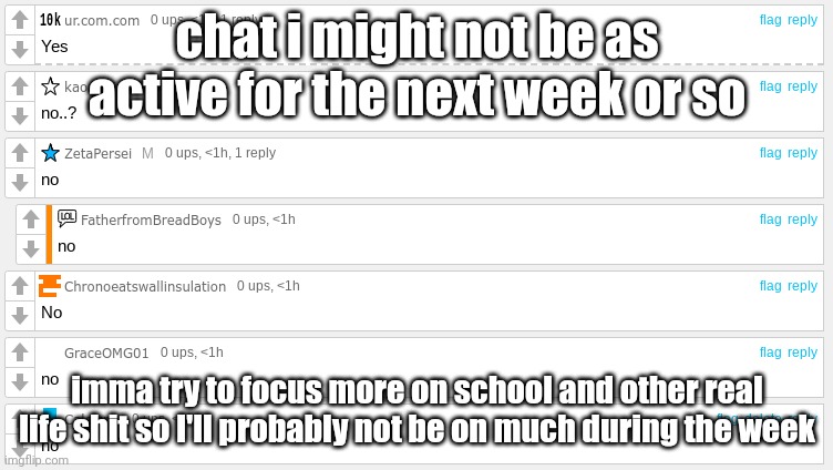 not gonna be fully inactive but i won't be on all day so if you comment ...