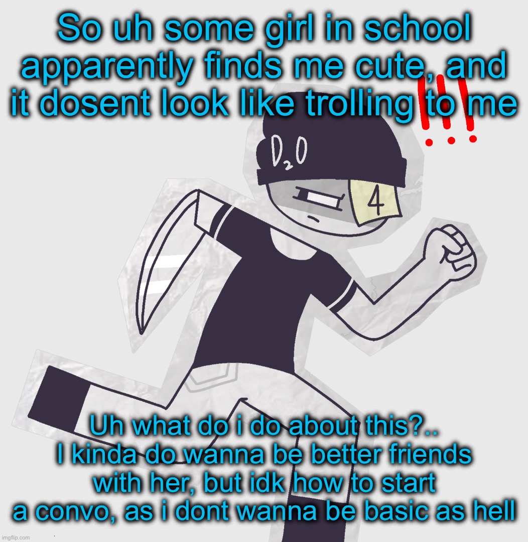 Somebody here help me out D: - Imgflip