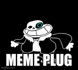 Meme plug - Imgflip