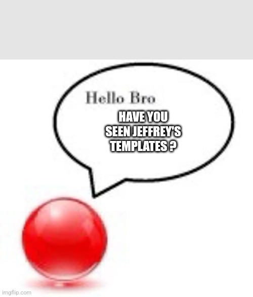 He's perfect for gossip and drama... - Imgflip