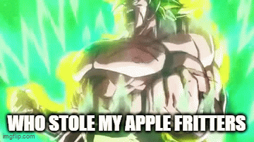 MY APPLE FRITTERS!!! - Imgflip