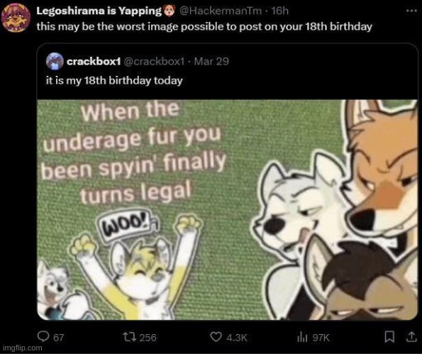 I lowk might post this when I turn 18 - Imgflip