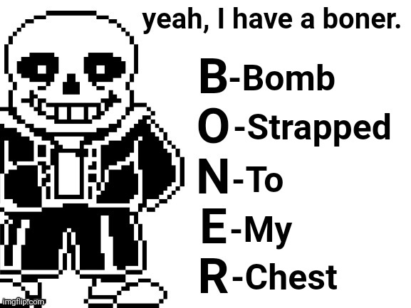 Yeah, I have a boner. - Imgflip