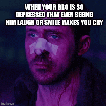 Why do some friends have to be so sad man. - Imgflip