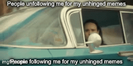 Unhinged memes - Imgflip