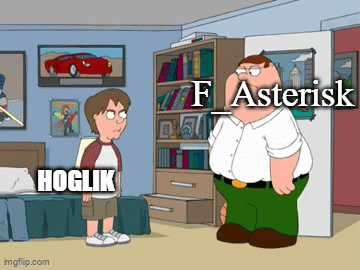 F Asterisk vs Hoglik - Imgflip
