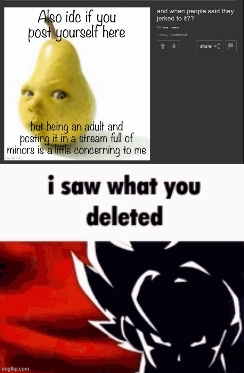 Image tagged in i saw what you deleted - Imgflip