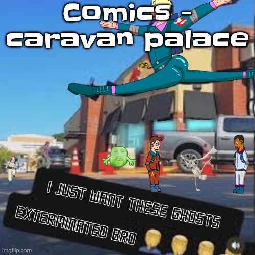 I just want these Ghosts exterminated bro - Imgflip